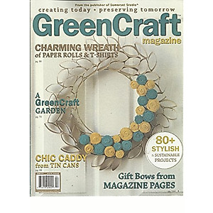 GREEN CRAFT, SPRING, 2012 (CREATING TODAY * PRESERVING TOMORROW) 80 STYLISH