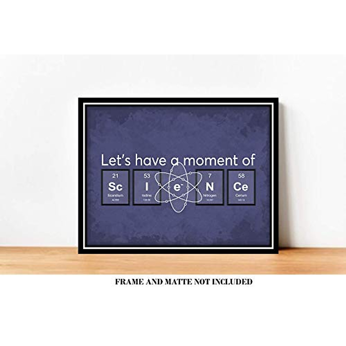 Let's Have A Moment of SCIENCE Periodic Table of Elements Chemistry Lab Decor Prints - 8 x 10 Unframed Print - Great Gift for Teachers, Librarians, Geeks, Scientists, Techies. Classroom Wall Art