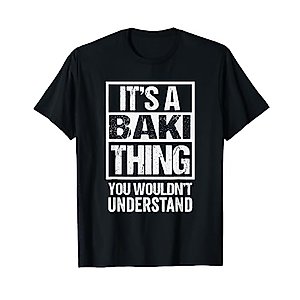 It's A Baki Thing You Wouldn't Understand First Name T-Shirt