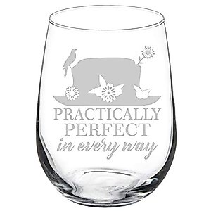 Wine Glass Goblet Practically Perfect In Every Way (17 oz Stemless)