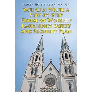 You Can Write a Step-by-Step House of Worship Emergency Safety and Security Plan