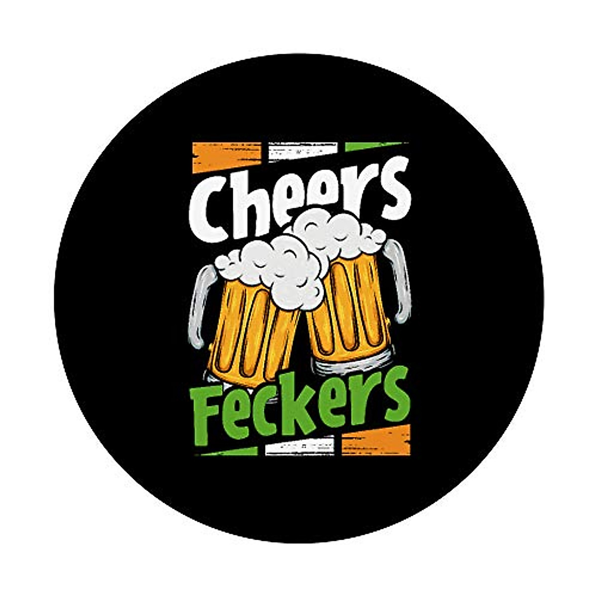 Funny St. Patrick's Day Cheers Feckers Irish Drinking Beers PopSockets PopGrip: Swappable Grip for Phones & Tablets
