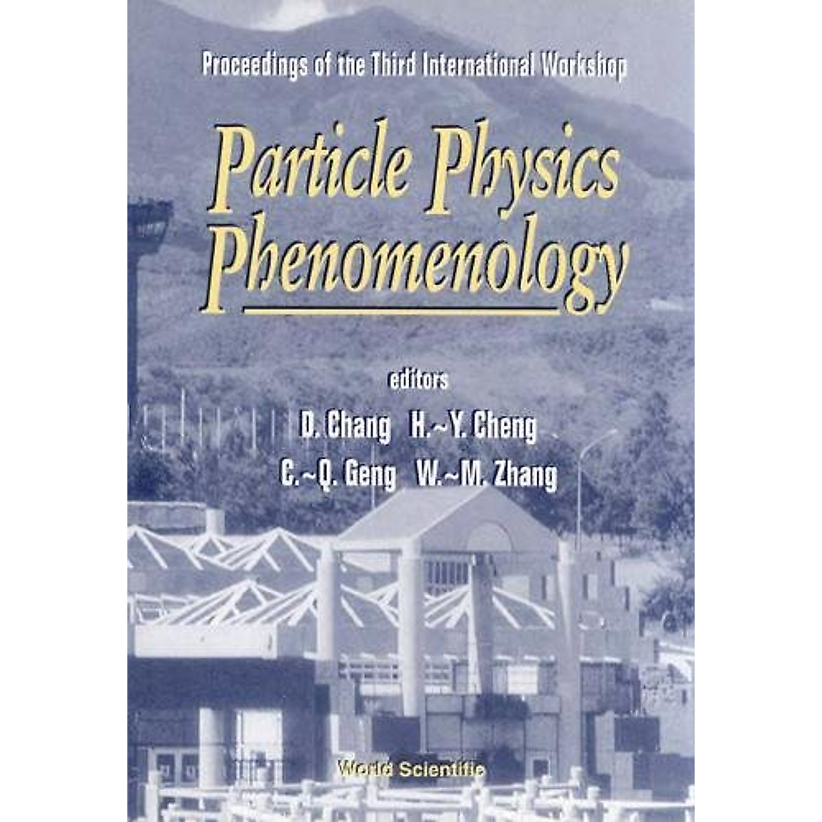 PARTICLE PHYSICS PHENOMENOLOGY - PROCEEDINGS OF THE THIRD INTERNATIONAL WORKSHOP