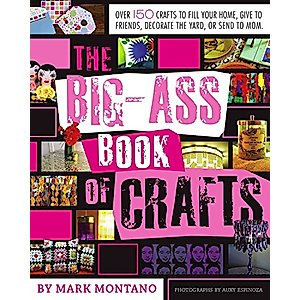 The Big-Ass Book of Crafts