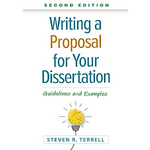 Writing a Proposal for Your Dissertation: Guidelines and Examples