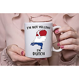 Funny Netherlands Pride Coffee Mugs, I'm Not Yelling I'm Dutch Mug, Gift Idea for Dutch Men and Women Featuring the Country Map and Flag, Proud Patriot Souvenirs and Gifts