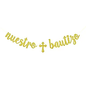 Gold Glitter Nuestro Bautizo Banner - First Holy Communion, God Bless, Spanish Baptism, Baby Shower, Christening Party Decorations
