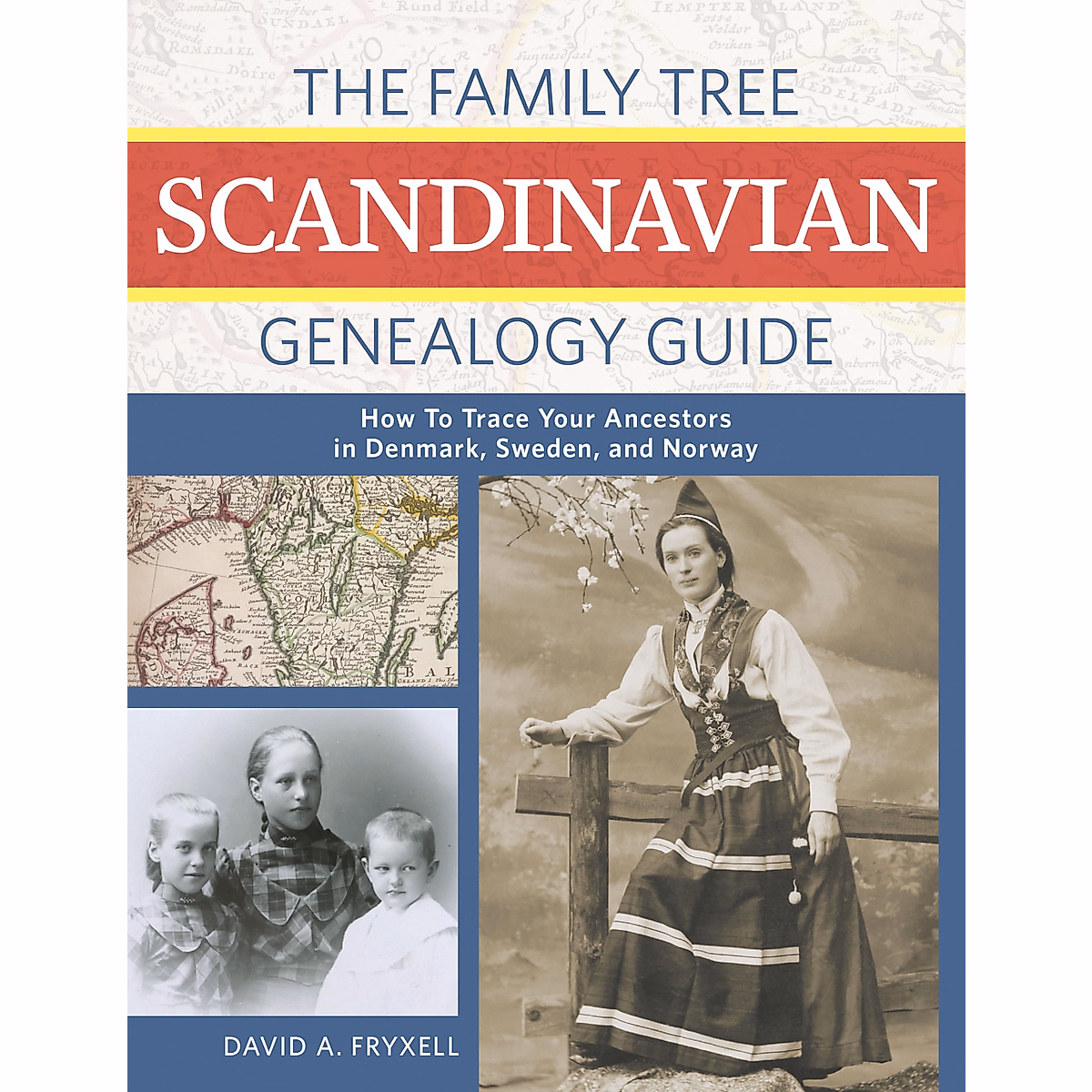 The Family Tree Scandinavian Genealogy Guide: How to Trace Your Ancestors in Denmark, Sweden, and Norway