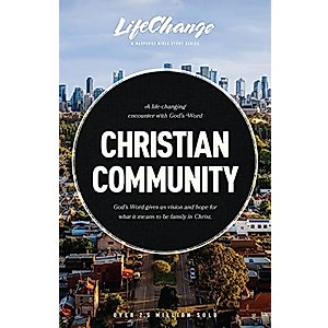 Christian Community: A Bible Study on Being Part of God’s Family (LifeChange)