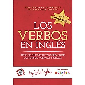 Los verbos en inglés: Todo lo que necesitas saber sobre las formas verbales inglesas (Spanish Edition)