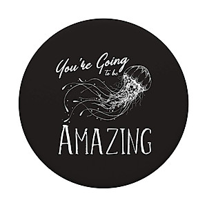 You're Going to be Amazing PopSockets PopGrip: Swappable Grip for Phones & Tablets