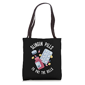 Slingin Pills To Pay The Bills Funny Pharmacy Technician Tote Bag