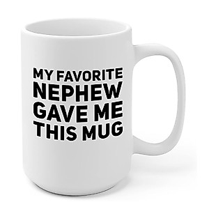 Panvola My Favorite Nephew Gave Me This Mug Gift To Uncle Auntie Mother's Day Father's Day New Aunt Funcle Ceramic Coffee Cup (15 oz)