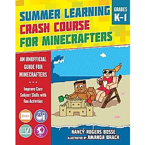 Summer Learning Crash Course for Minecrafters: Grades K–1: Improve Core Subject Skills with Fun Activities