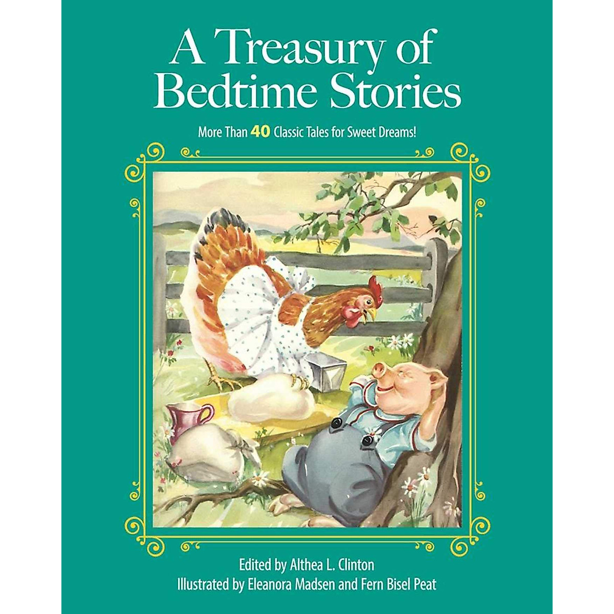 A Treasury of Bedtime Stories: More than 40 Classic Tales for Sweet Dreams! (Children's Classic Collections)