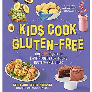 Kids Cook Gluten-Free: Over 65 Fun and Easy Recipes for Young Gluten-Free Chefs (No Gluten, No Problem)