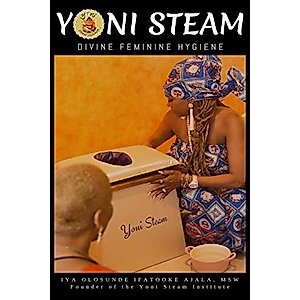 YONI STEAM: Divine Feminine Hygiene