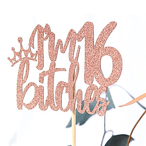 YotaWish Rose Gold Glitter I'm 16 Bitches Cake Topper - 16 Birthday Decorations for Girls - Sweet 16, Happy 16th Birthday Party Decoration Supplies