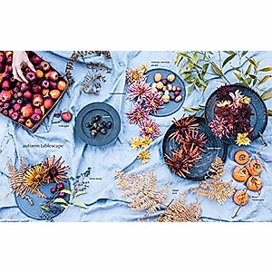 Seasonal Flower Arranging: Fill Your Home with Blooms, Branches, and Foraged Materials All Year Round