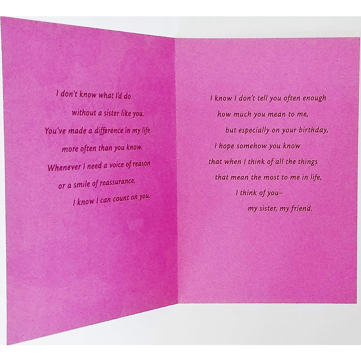 Greeting Card I Don't Know What I'd Do Without A Sister Like You Happy Birthday You've Made A Difference In My Life More Often Than You Know