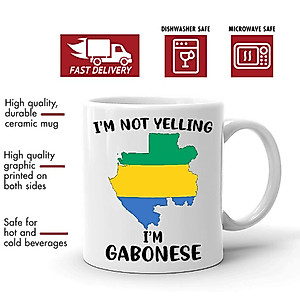 Funny Gabon Pride Coffee Mugs, I'm Not Yelling I'm Gabonese Mug, Gift Idea for Gabonese Men and Women Featuring the Country Map and Flag, Proud Patriot Souvenirs and Gifts