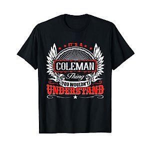 It's A Coleman Thing You Wouldn't Understand Birthday Tshirt T-Shirt