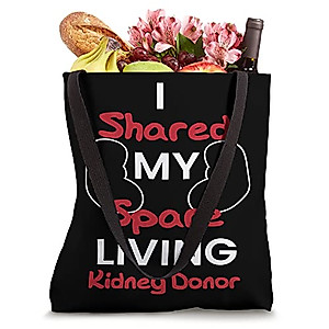 Kidney Donation I Shared My Spare Living I Organ Donor Tote Bag