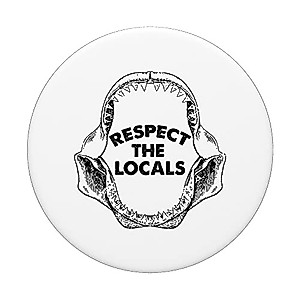 Respect The Locals Shark Jaw For Shark Lover Funny Sarcastic PopSockets Swappable PopGrip