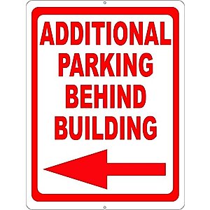 Additional Parking Behind Building w/Left Arrow Sign. Inform customers that you have more Business Spaces in Back. 12x18 Metal. Made in USA.