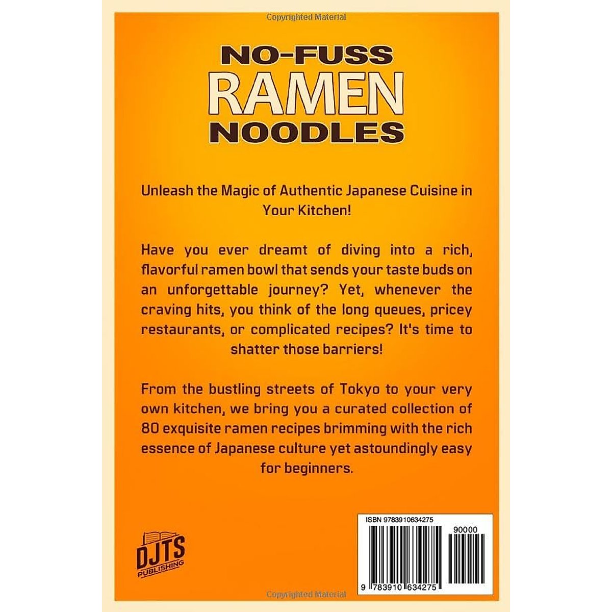 No-Fuss Ramen Noodles: Cookbook With 80 Easy and Authentic Japanese Recipes That Any Beginner Can Make