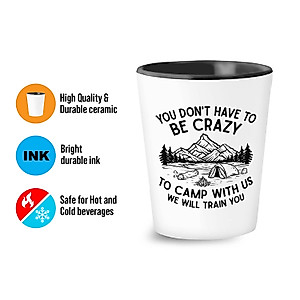 Bubble Hugs Funny Camping Shot Glass 1.5oz - You don’t have to be crazy - Hiking Woods Adventure Explorer Travel Outdoor Camping