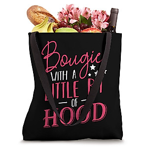 Bougie With A Little Bit of Hood Funny Black Girl Magic Tee Tote Bag