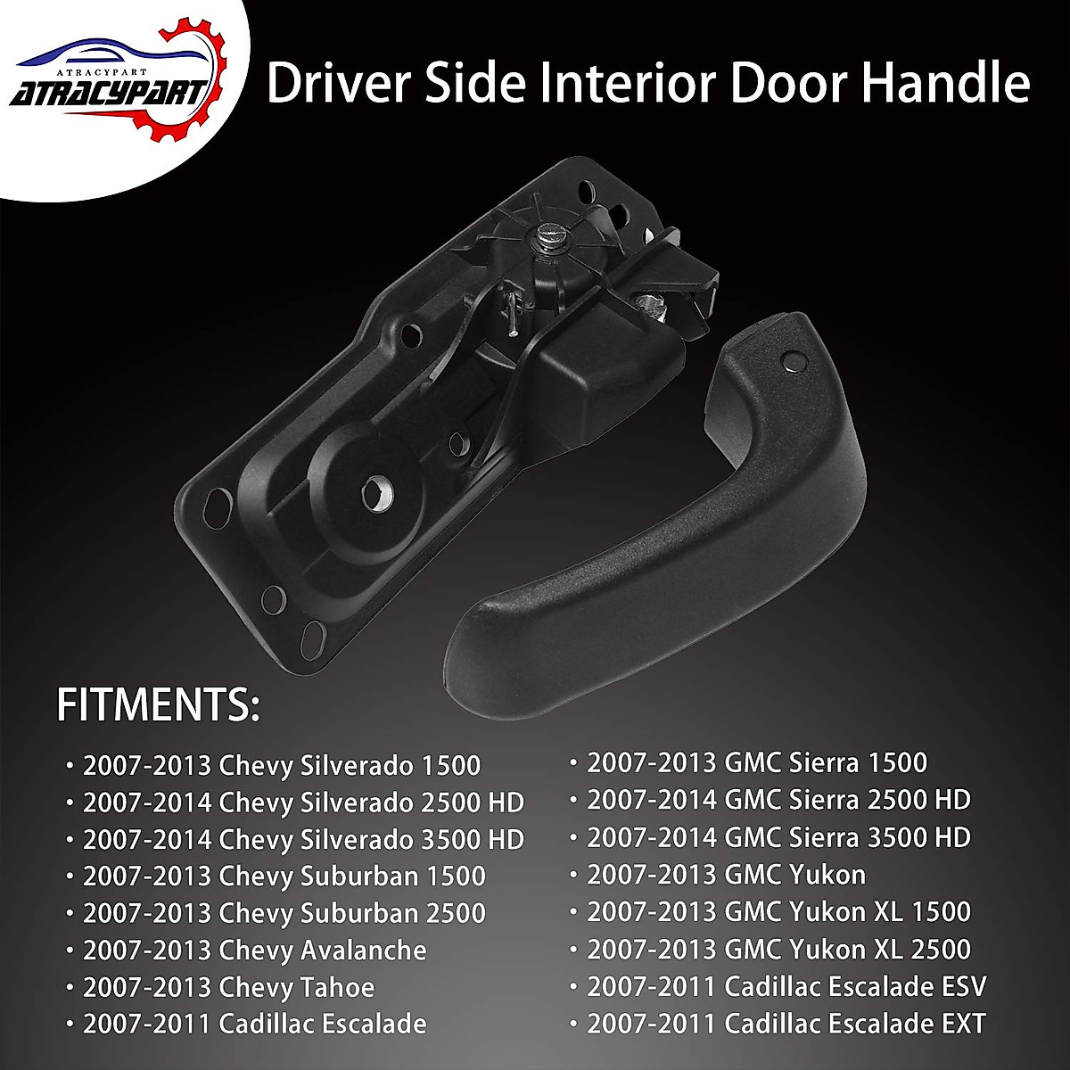 ATRACYPART Interior Door Handle Kit Front Left Drivers Side | for 2007-2014 Chevy Silverado, Tahoe, Suburban, Avalanche, GMC Sierra, Yukon, Yukon XL, Cadillac Escalade | Replaces# 20833606, 80374