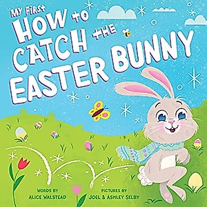 My First How to Catch the Easter Bunny