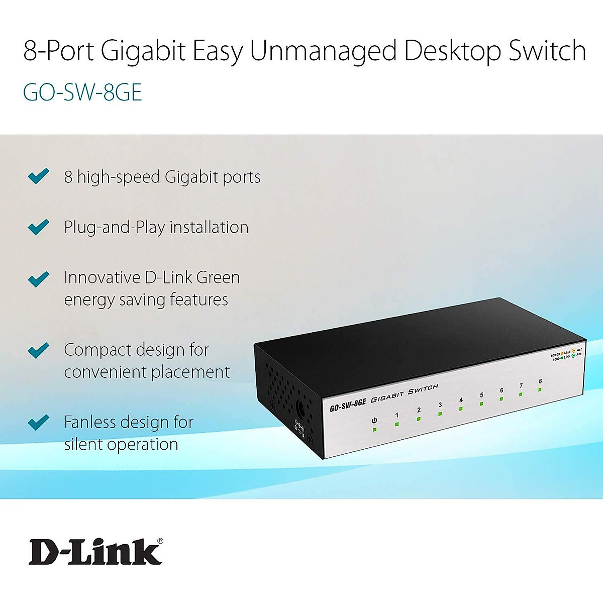 D-Link Ethernet Switch, 8 Port Unmanaged Gigabit Metal Fanless Desktop Plug n Play (GO-SW-8GE)