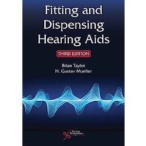 Fitting and Dispensing Hearing Aids, Third Edition