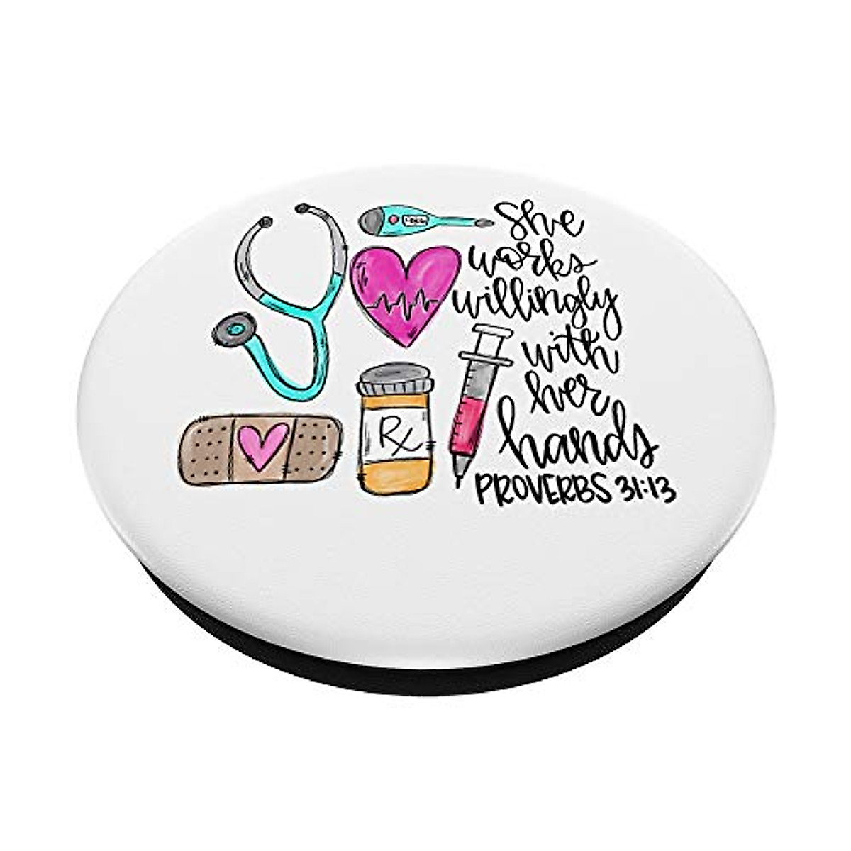 She Works Willingly With her Hands Proverbs 31:13 Nurse PopSockets PopGrip: Swappable Grip for Phones & Tablets