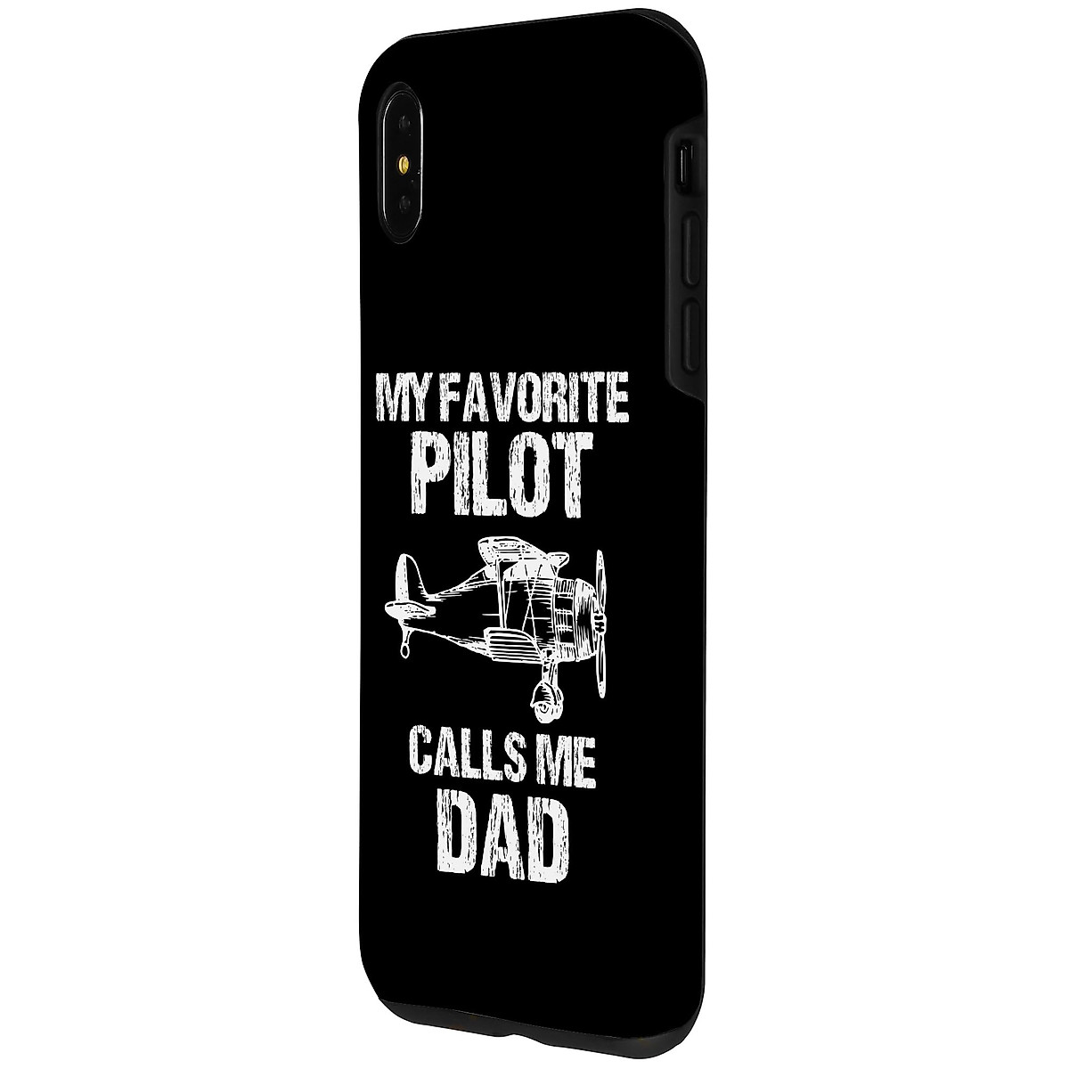 iPhone XS Max Aviation My Favorite Pilot Calls Me Dad Mens Dad of a Pilot Case