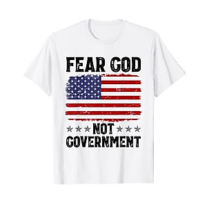 Fear God Not Government American Flag Anti Government T-Shirt