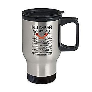 Funny Plumber Cup - Sarcastic Mug, Labor Rate, Hourly Rate - 14oz Coffee, Tea Travel Mug