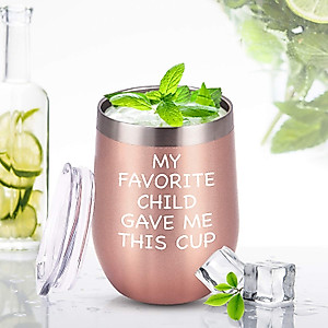 My Favorite Child Gave Me This Cup Wine Tumbler, Best Mom Dad Gifts for Parents Mom Dad Men Women Birthday Christmas Mother's or Father's Day, 12 Oz Insulated Stainless Steel Wine Tumbler, Rose Gold