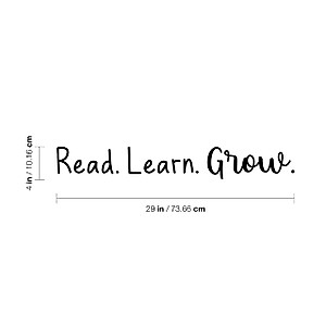 Vinyl Wall Art Decal - Read. Learn. Grow. - 4" x 29" - Trendy Cute Positive Inspiring Good Vibes Quote Sticker for Home Office Kids Room Playroom Classroom School Coffee Shop Library Decor (Black)