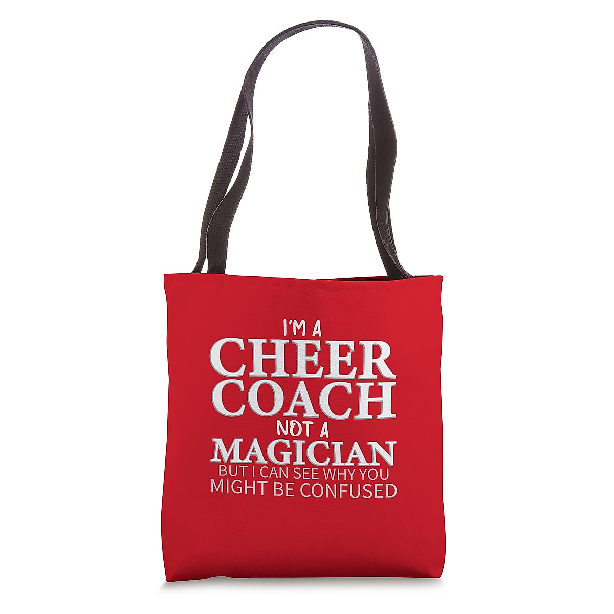 I'm a Cheer Coach Not a Magician - Funny Cheerleading Coach Tote Bag