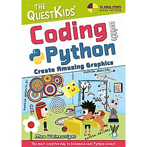 Coding with Python - Create Amazing Graphics: The QuestKids children's series (In Easy Steps - The QuestKids)