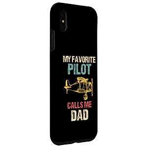 iPhone XS Max Aviation My Favorite Pilot Calls Me Dad Mens Dad of a Pilot Case