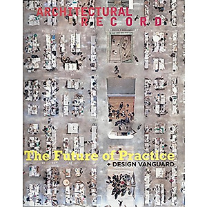Architectural Record Magazine - June 2018, The Future of Practice & Design Vanguard