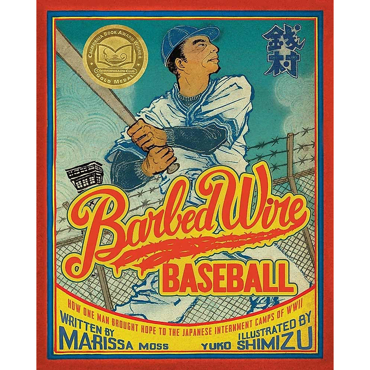 Barbed Wire Baseball: How One Man Brought Hope to the Japanese Internment Camps of WWII