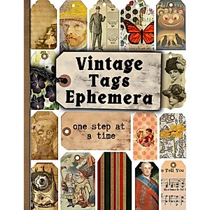 Vintage Tags Ephemera: 320 Vintage Tags Representing Multiple Themes For Junk Journals, Scrapbooking, Card Making... and Many Other Crafts.