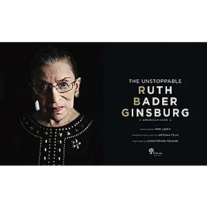 The Unstoppable Ruth Bader Ginsburg: American Icon