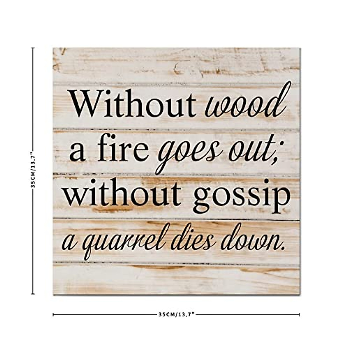 Wooden Signboard Without Wood A Fire Goes Out Without Gossip A Quarrel Dies Down Farmhouse Outdoor Wall Wooden Hanging Sign Rustic Entryway Home Decor 14" x 14"